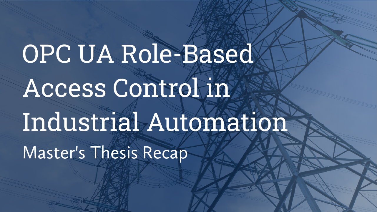 Master’s Thesis Recap: OPC UA Role-Based Access Control in Industrial Automation